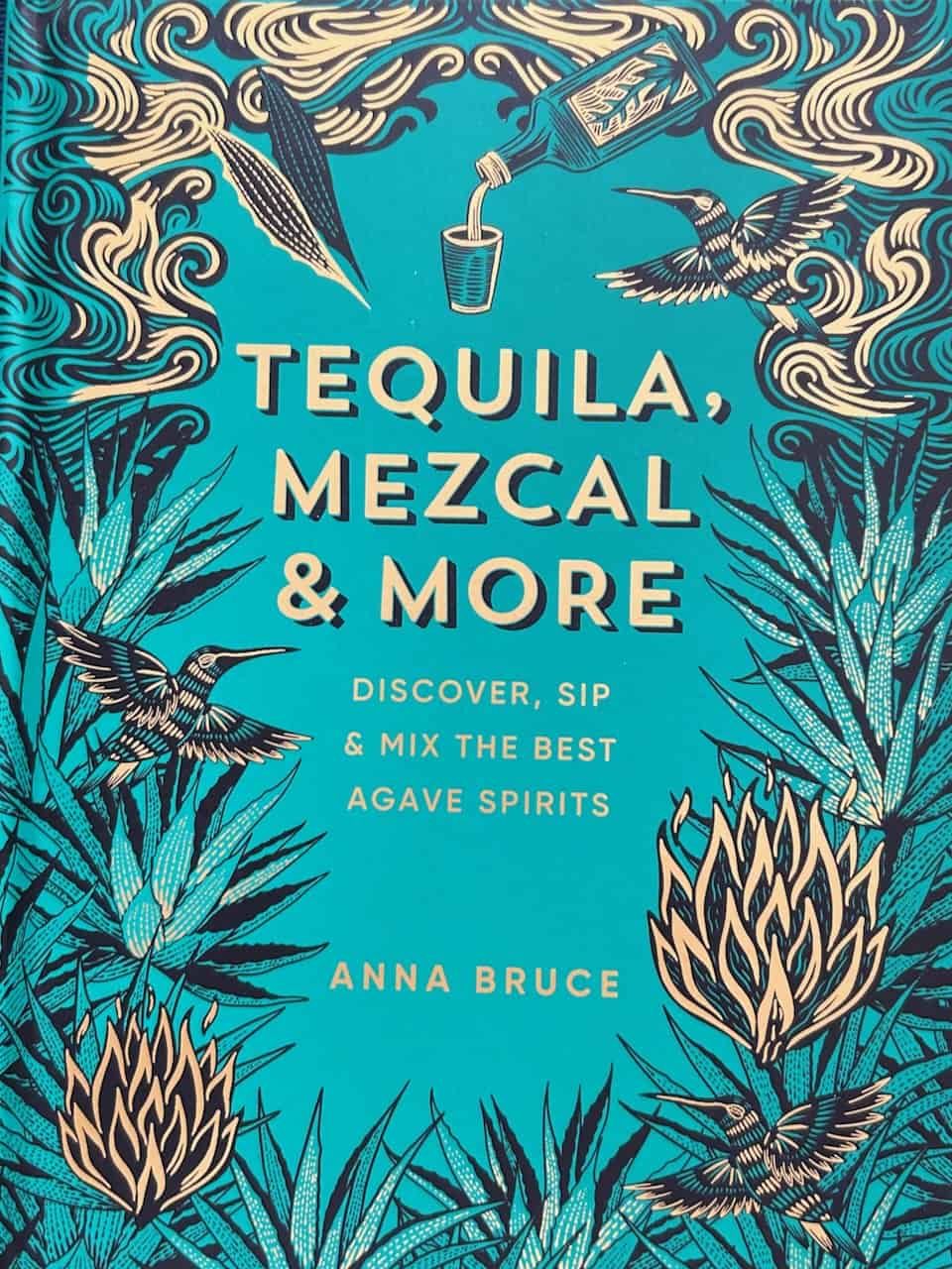 Book Review: Tequila, Mezcal and More – Mezcalistas